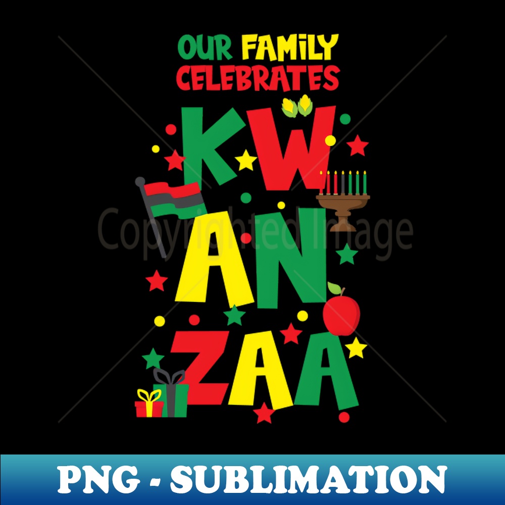 Our Family Celebrates Kwanzaa - High-Resolution PNG Sublimat - Inspire ...