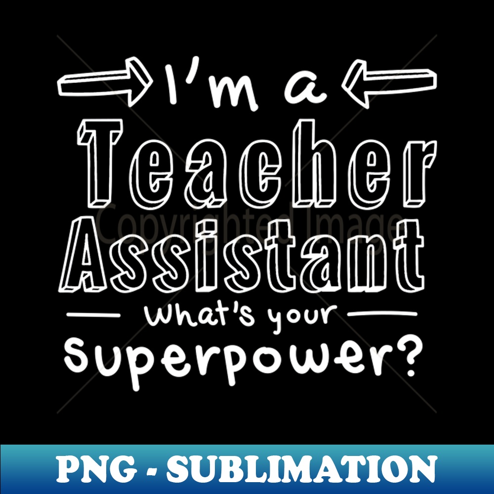 Teacher Assistant Quote Fun - PNG Transparent Digital Downlo - Inspire ...