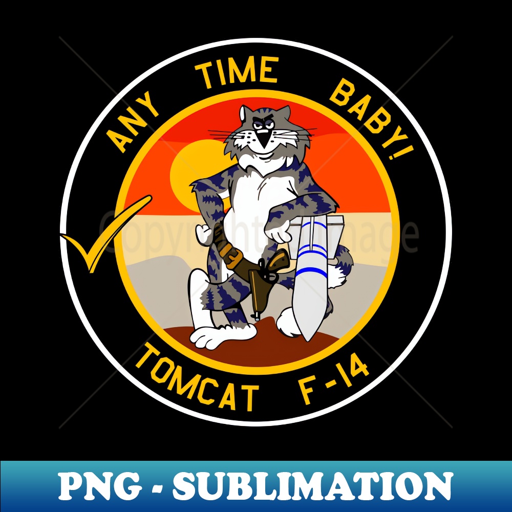 F-14 Tomcat Any Time Baby - Signature Sublimation PNG File - | Inspire Uplift