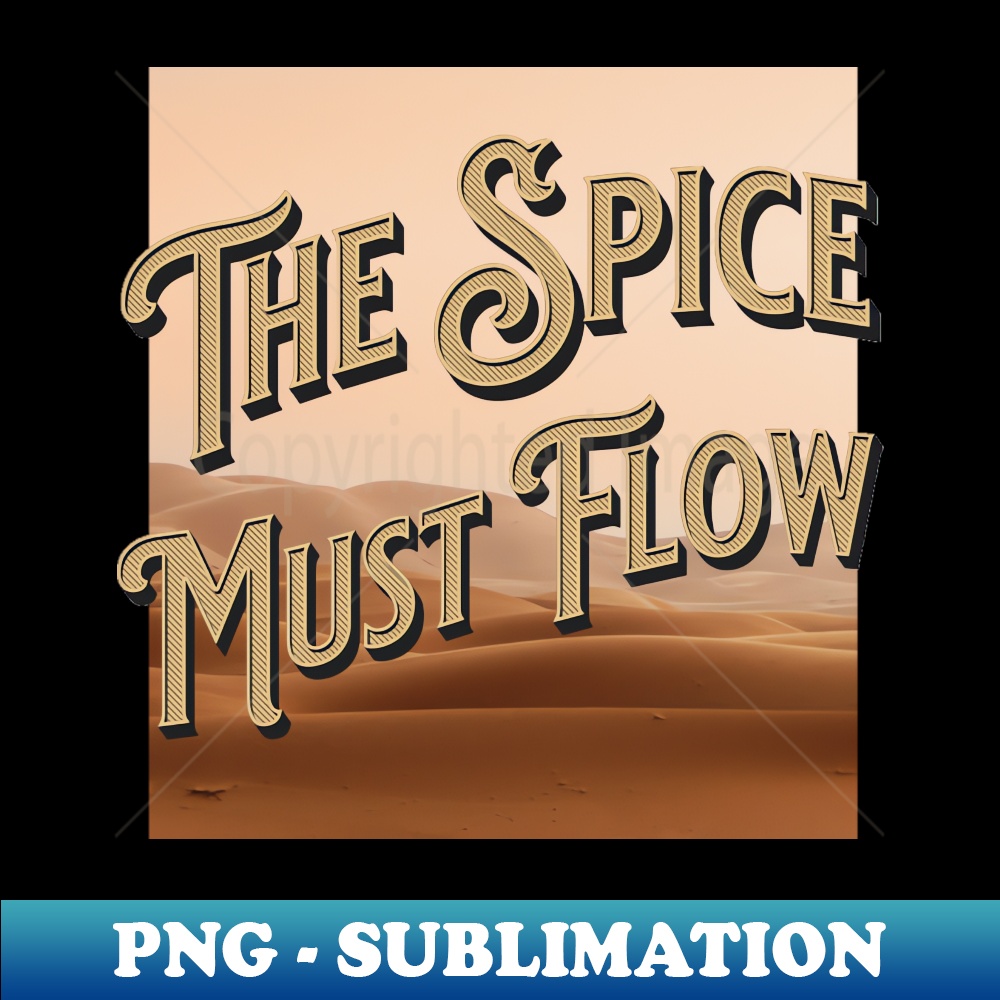Dune the Spice Must Flow Quote - Digital Sublimation Downloa | Inspire ...