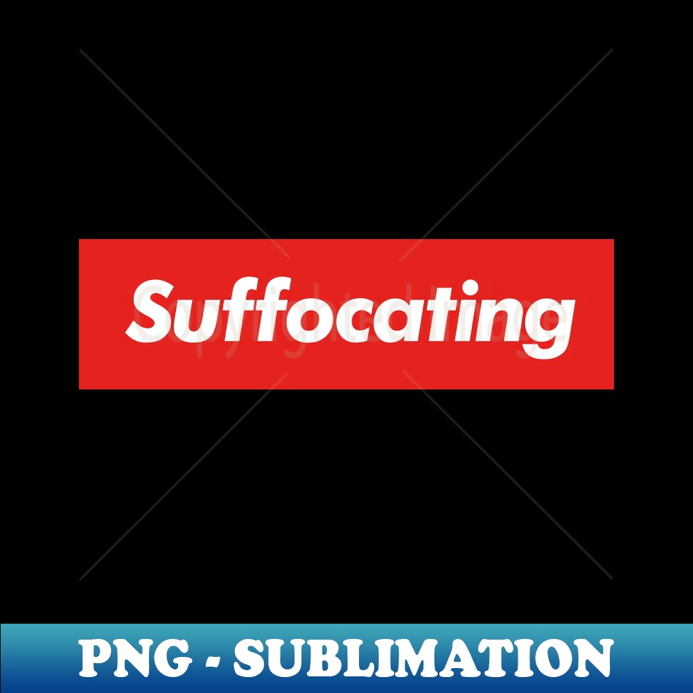Suffocating - PNG Transparent Sublimation File - Instantly T | Inspire ...