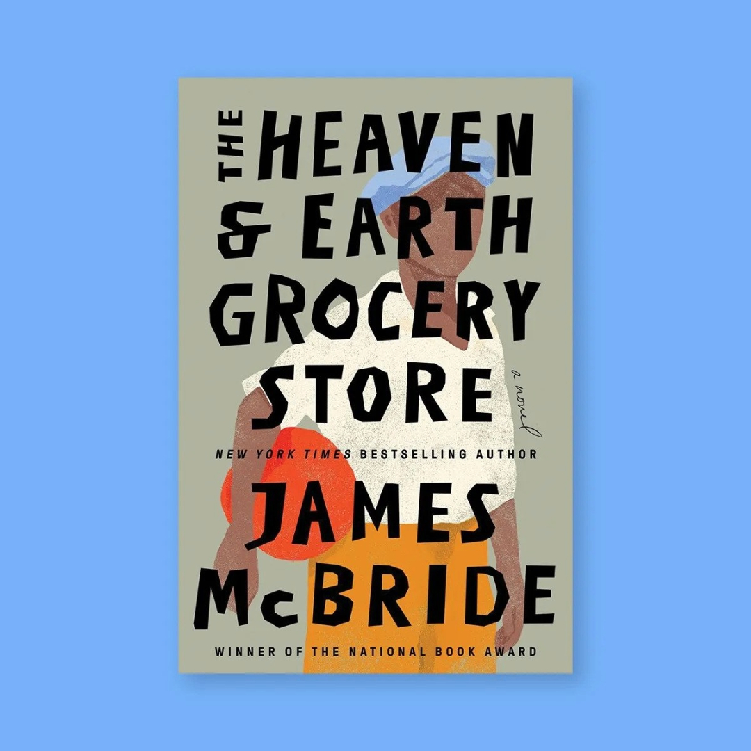 "The Heaven & Earth Grocery Store: A Novel by James McBride" | Inspire ...