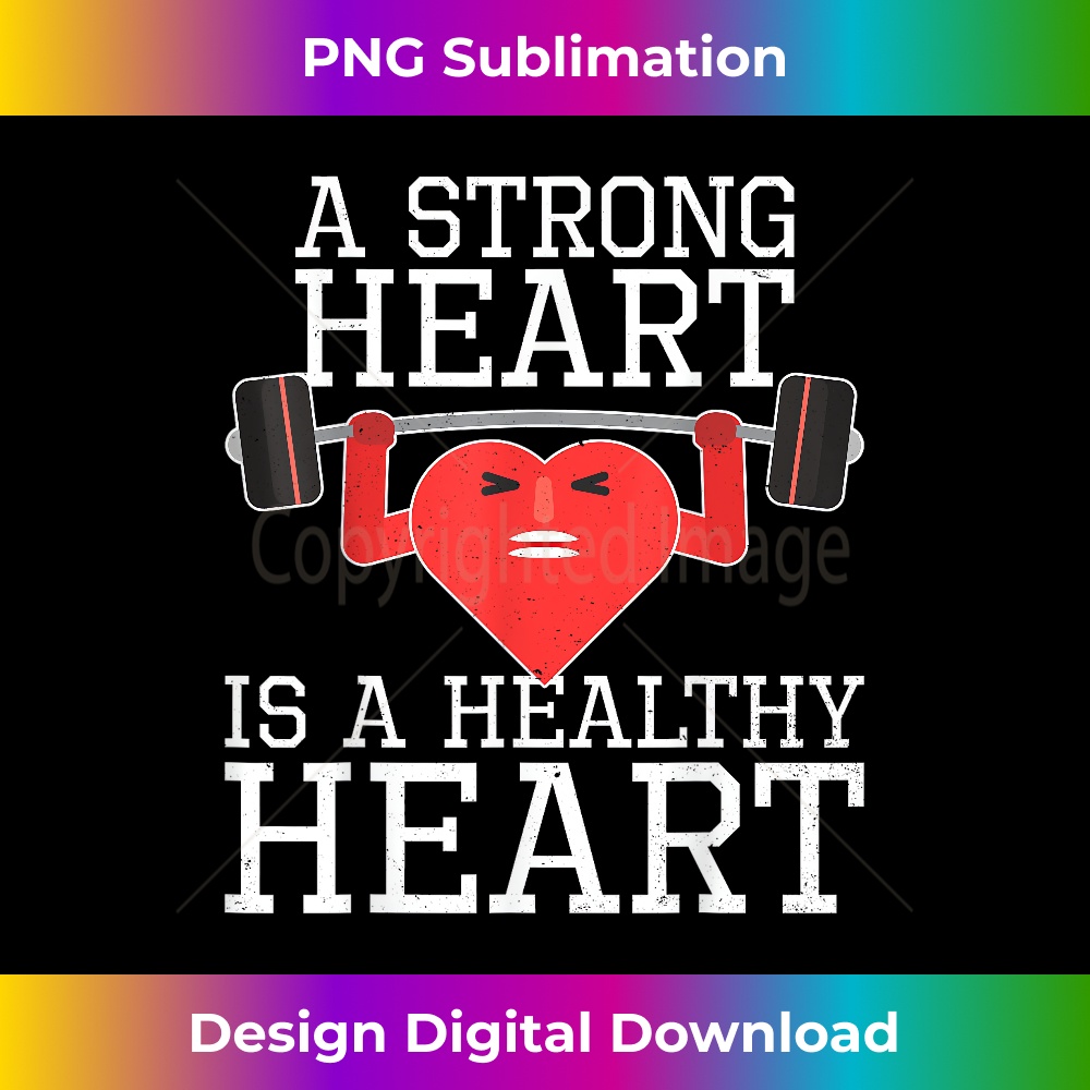 A Strong Heart is a Healthy Heart - Sophisticated PNG Sublim | Inspire ...