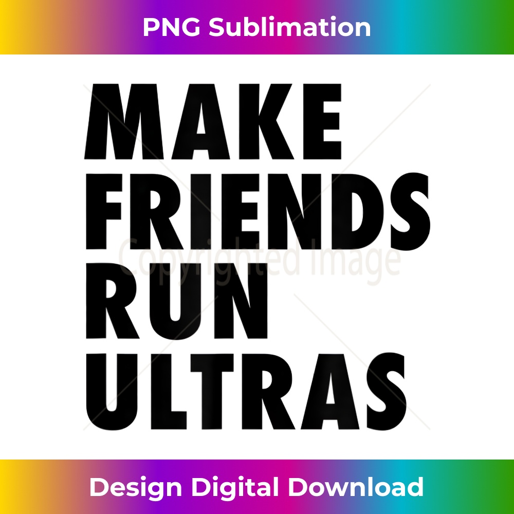 Make Friends Run Ultras - Bespoke Sublimation Digital File - - Inspire ...