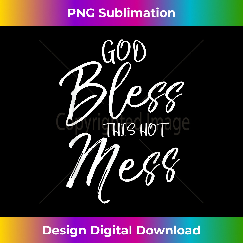 God Bless This Hot Mess Cute Funny Christian - Bohemian Subl | Inspire ...