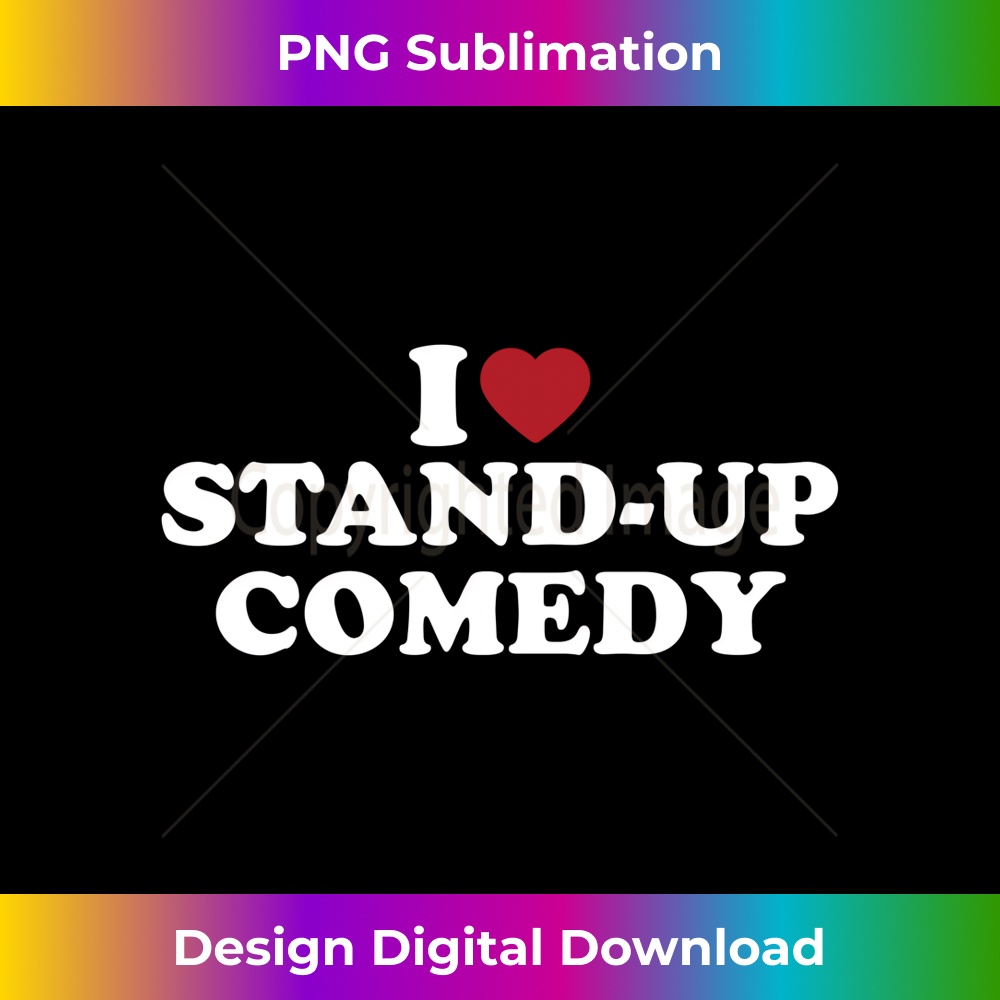 I Love Stand-Up Comedy, I Heart Stand-Up Comedy Long Sleeve | Inspire ...