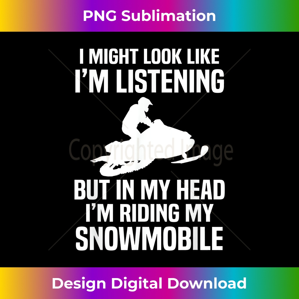 Funny Snowmobile Design Men Women I'm Riding My Snowmobile - | Inspire ...