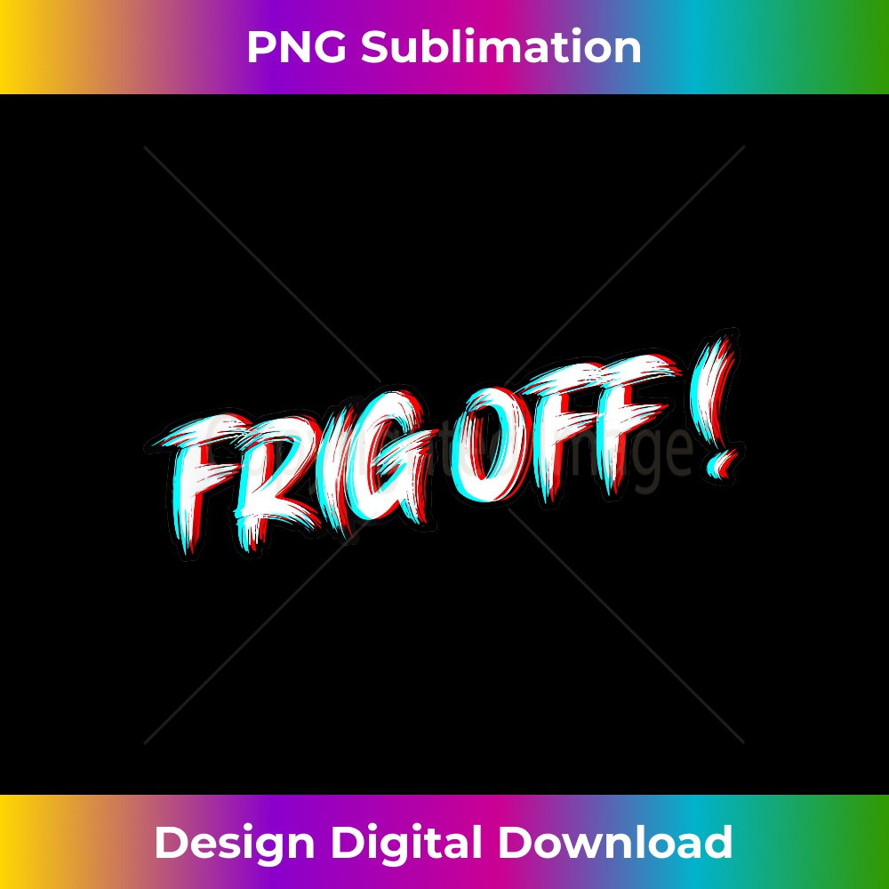 Frig Off Ricky Rickyism Funny Trailer Park Weed Quote - Time | Inspire ...