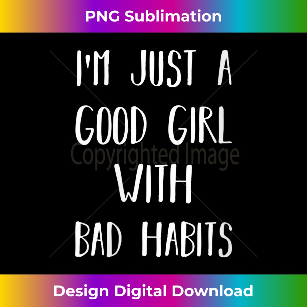 Womens Good Girl Bad Habits Funny Girl Saying Gift V-Neck - | Inspire ...