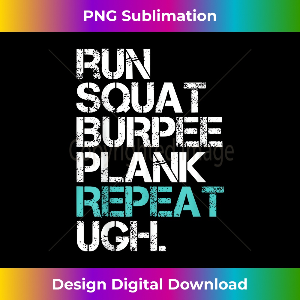 Funny Workout T Run Squat Burpee Plank Repeat - Sublimation- - Inspire ...