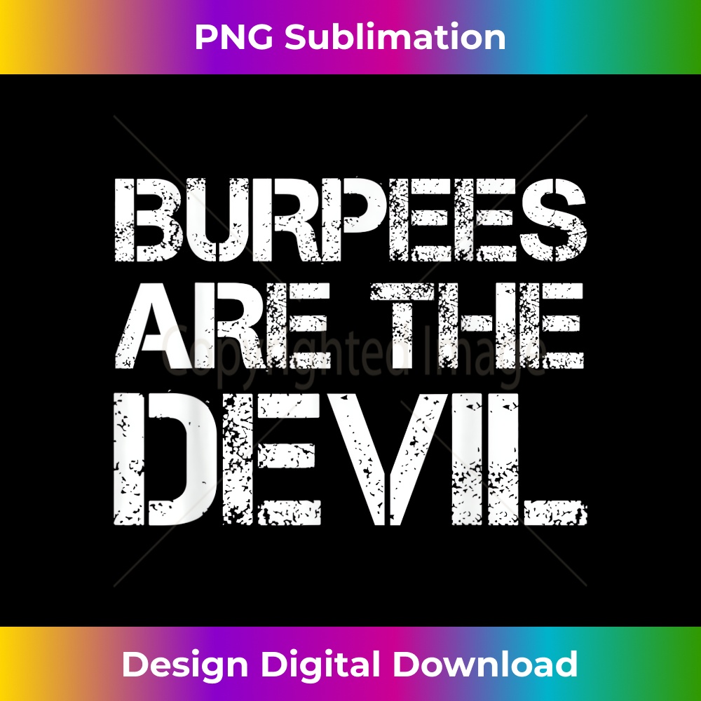 Funny Workout T Burpees Are The Devil - Sophisticated PNG Su | Inspire ...