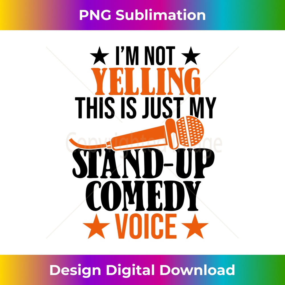 I'm Not Yelling This Is Just My Stand-Up Comedy Voice Long S | Inspire ...