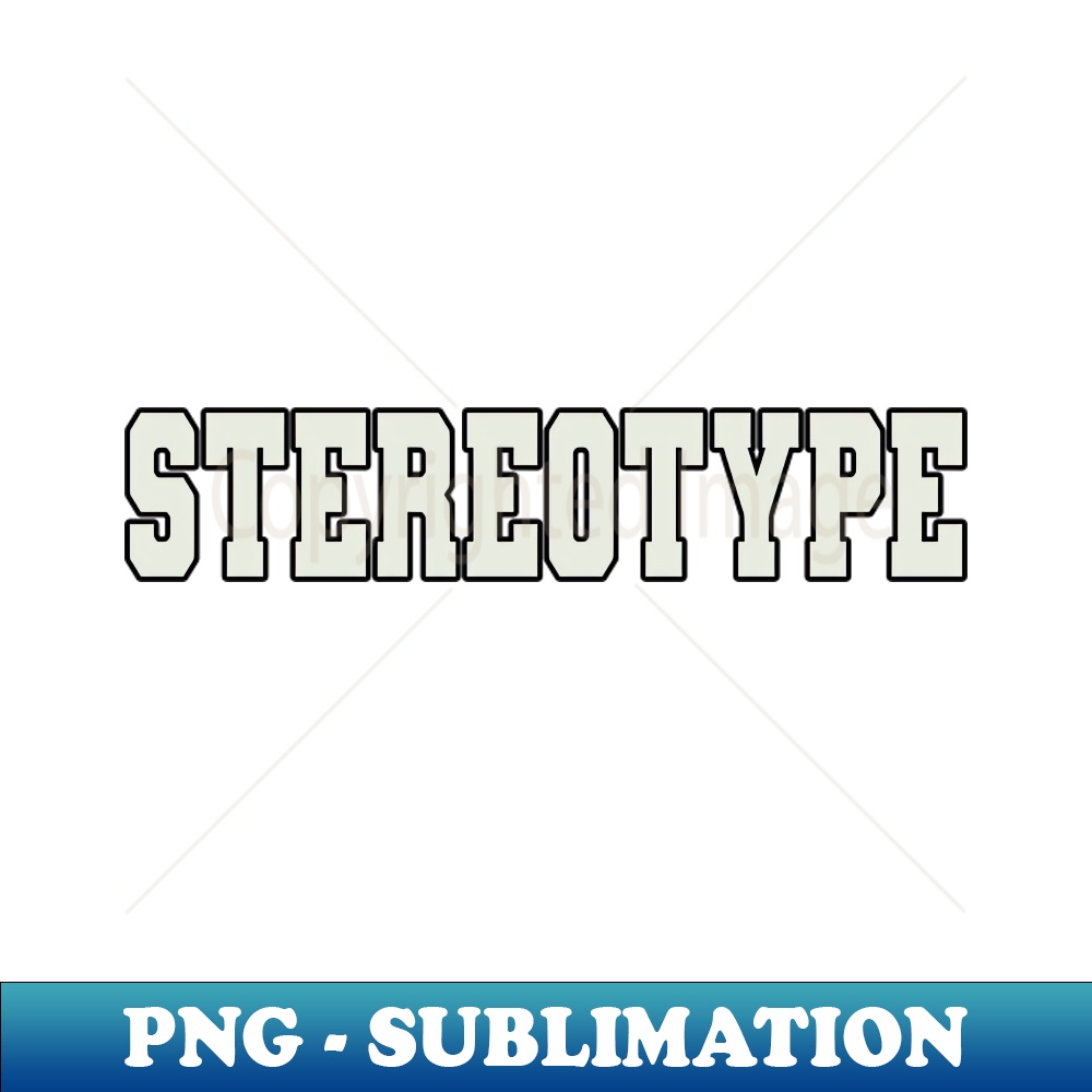 Stereotype Word - PNG Transparent Digital Download File for - Inspire ...
