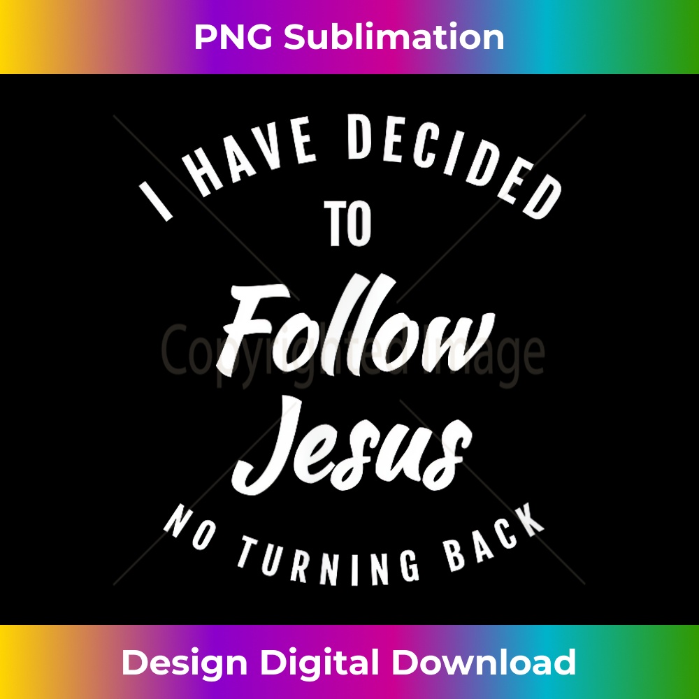 Faith Quote I Have Decided to Follow Jesus No Turning Back - - Inspire ...
