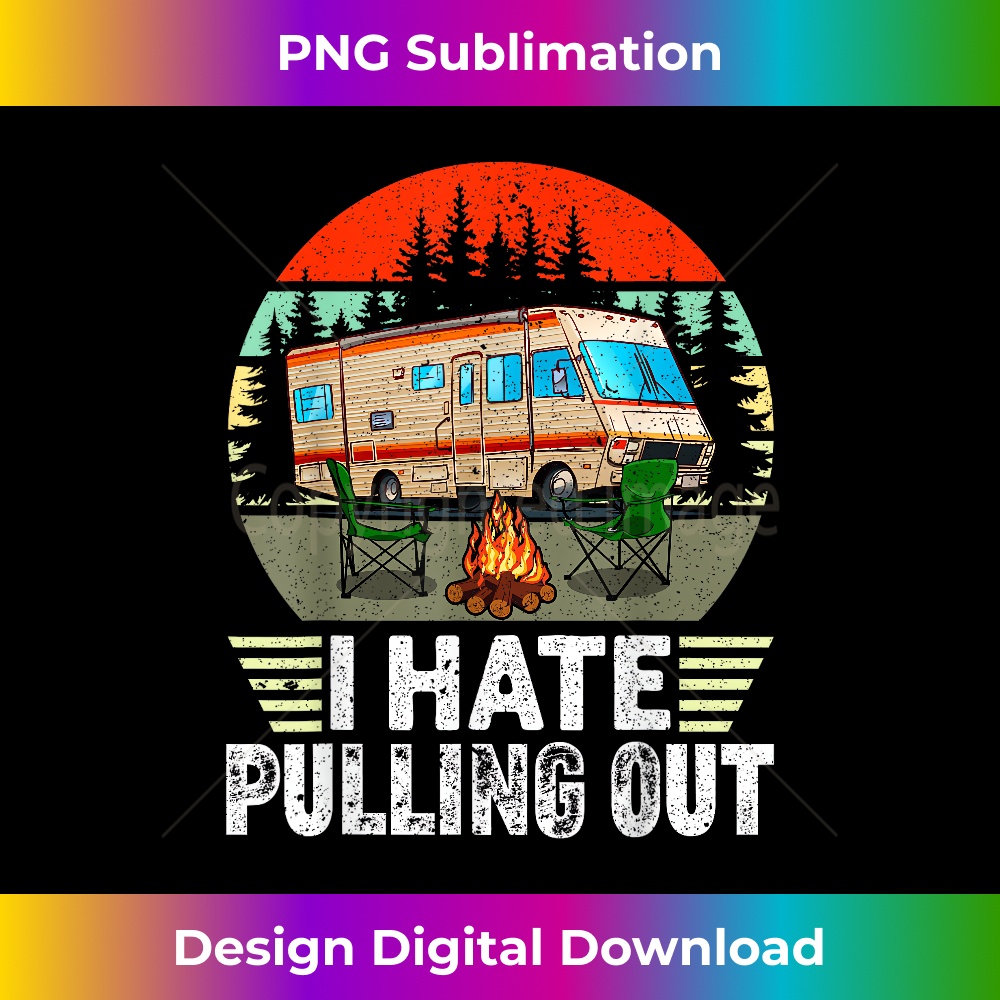 Funny Camping I Hate Pulling Out Retro Travel Trailer - Subl | Inspire Uplift