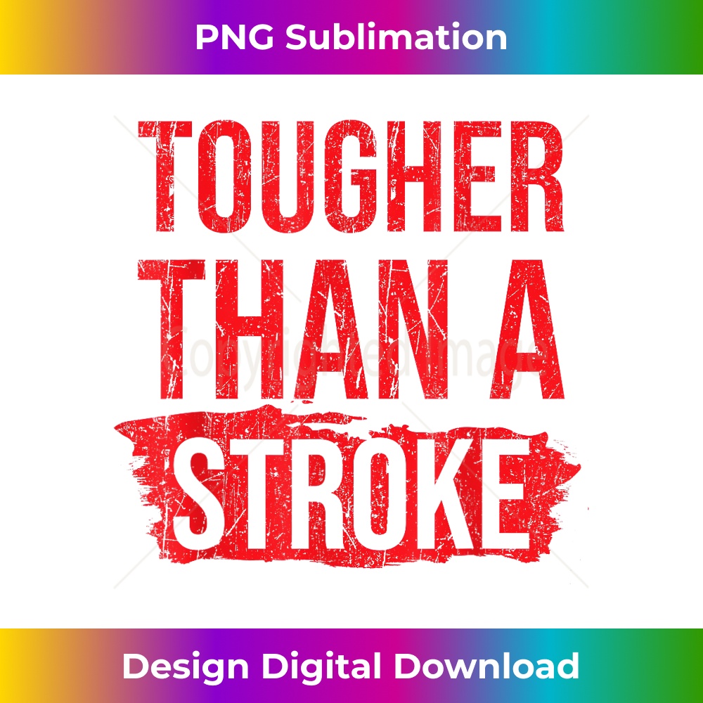 Funny Tougher Than A Stroke T- - Stroke Survivor - Bespoke S - Inspire ...