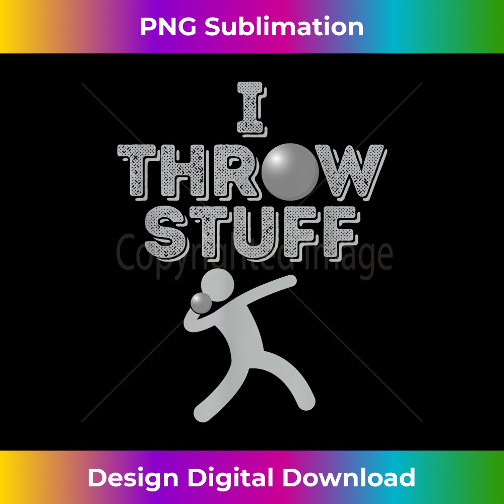 I Throw Stuff Shot Put Athlete Throw Shot Put - Luxe Sublima | Inspire ...