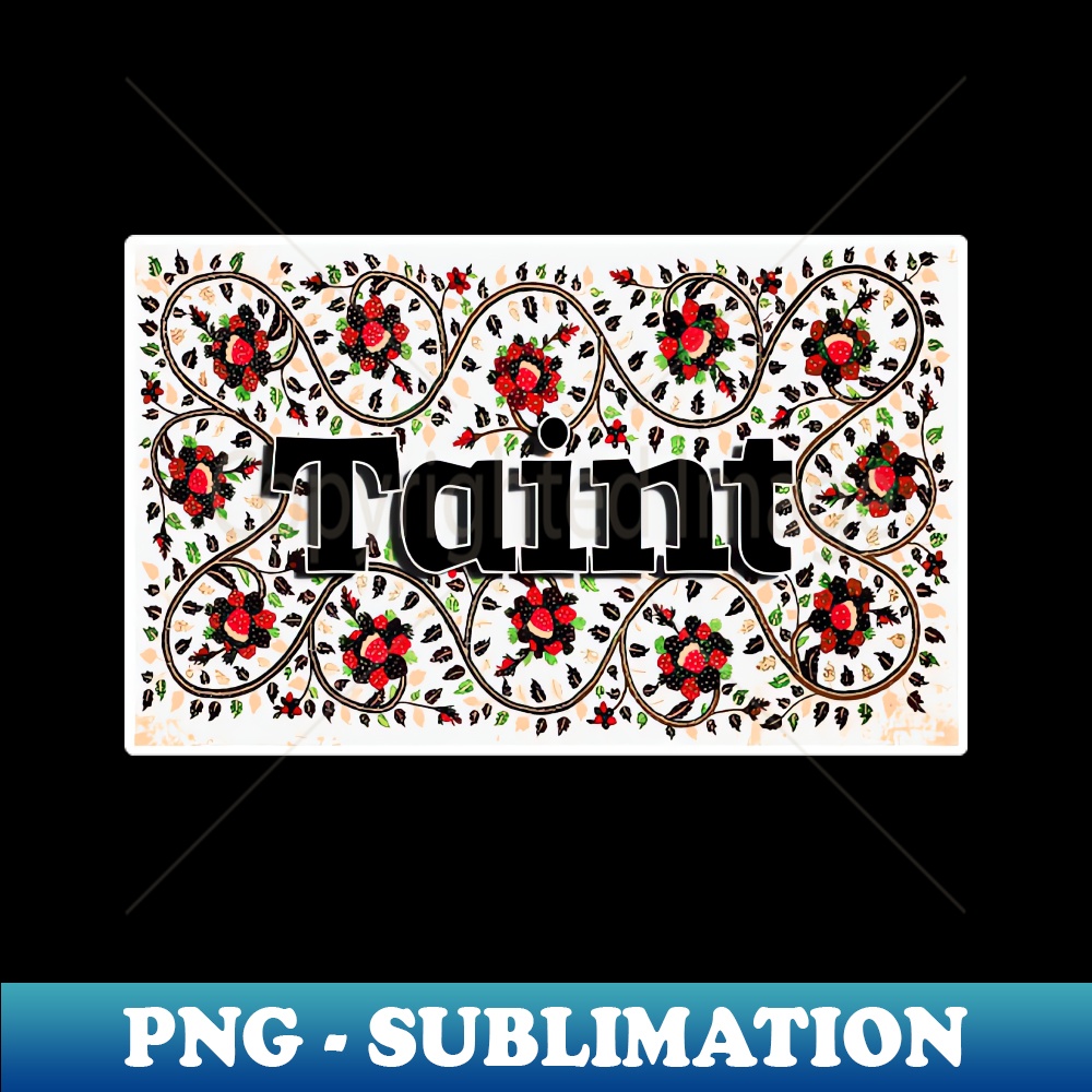 Taint - PNG Sublimation Digital Download - Instantly Transfo | Inspire ...