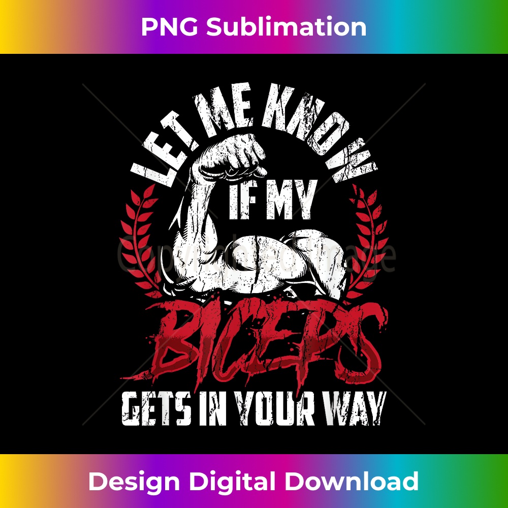 Let Me Know If My Biceps Gets In Your Way Muscle Curl - Inno | Inspire ...