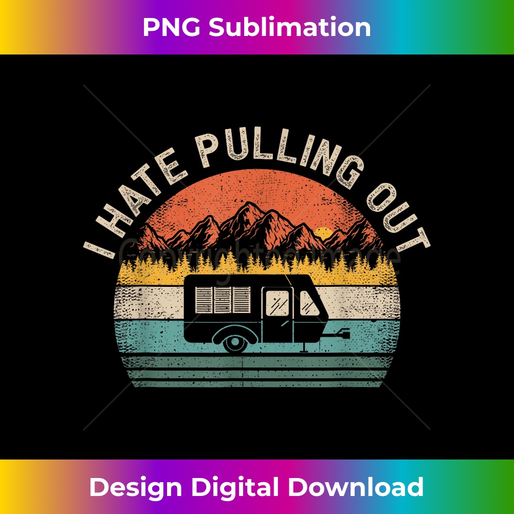 Camping I Hate Pulling Out Vintage Camper Travel Trailer - S | Inspire Uplift