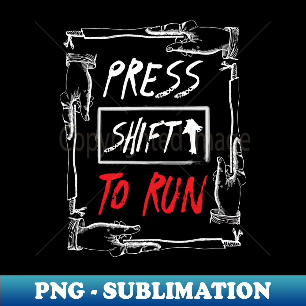 Press Shift to Run - PNG Transparent Digital Download File f | Inspire ...