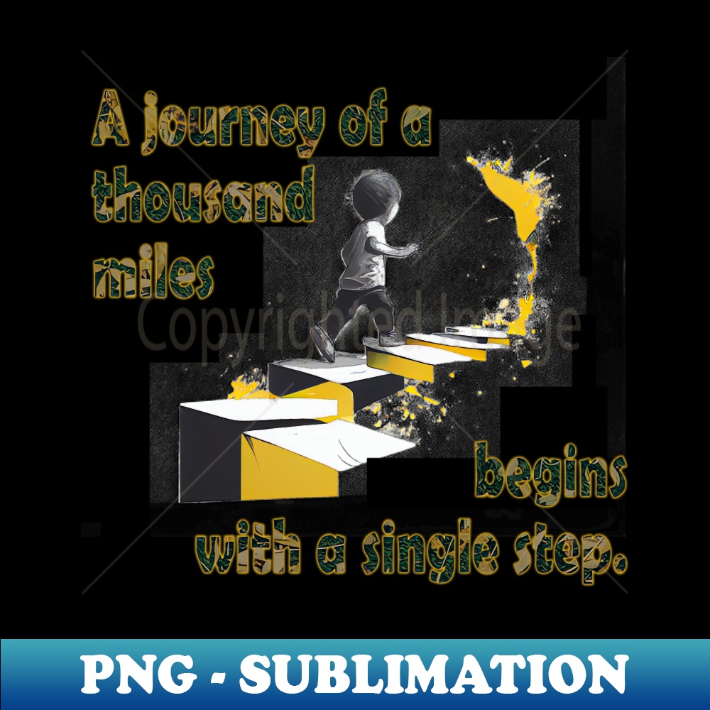 The First Step - PNG Transparent Sublimation Design - Stunni | Inspire Uplift