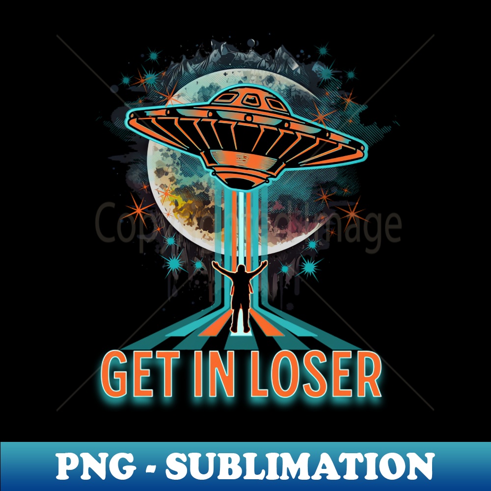 Get in Loser - UFO Abduction - Aesthetic Sublimation Digital | Inspire ...