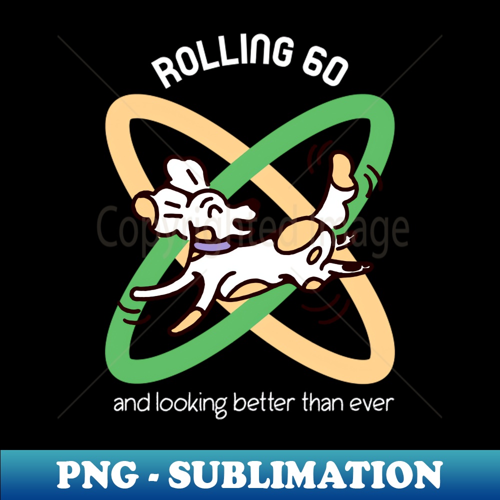 ROLLING INTO MY 60S MAN - Decorative Sublimation PNG File - | Inspire ...