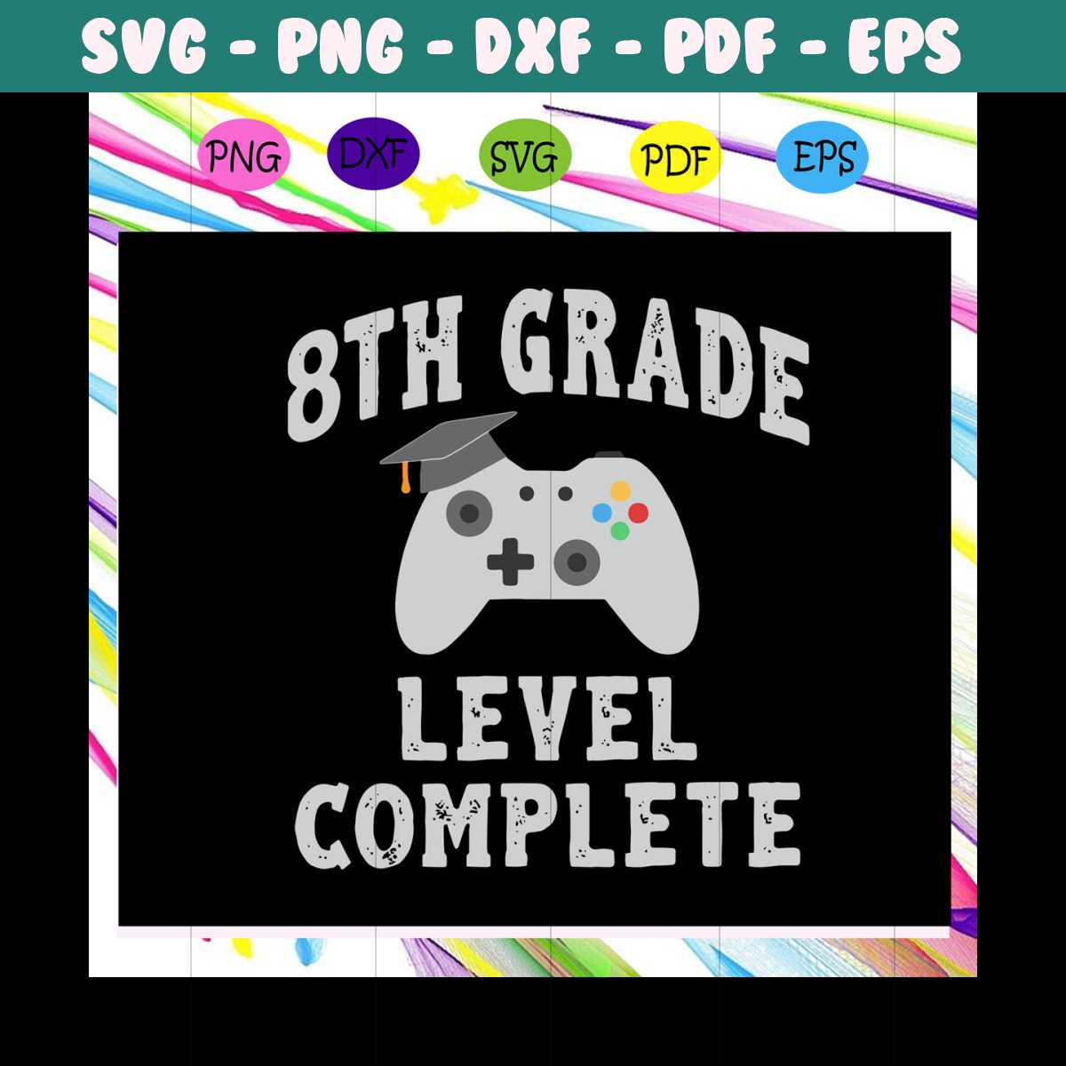 8th grade level complete svg, 8th grade graduation svg, game | Inspire ...