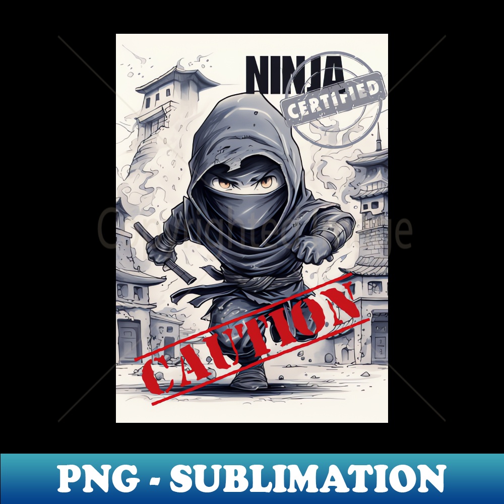 Certified Ninja Approach With Caution - PNG Sublimation Digi | Inspire ...