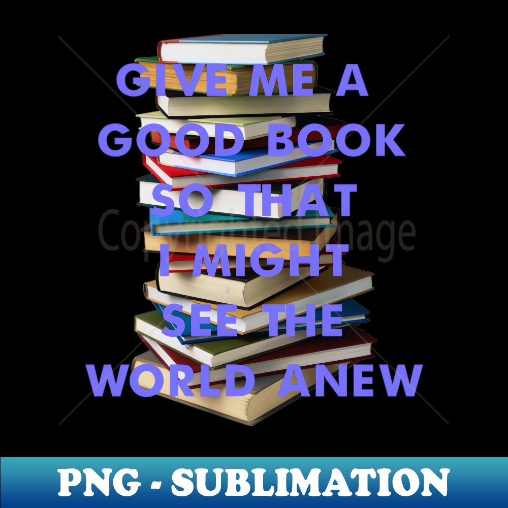 A Good Book - PNG Transparent Sublimation File - Capture Ima | Inspire Uplift
