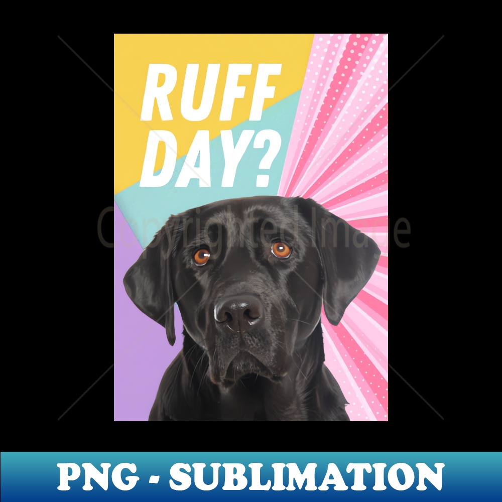 Ruff Day - Signature Sublimation PNG File - Unleash Your Inn - Inspire ...