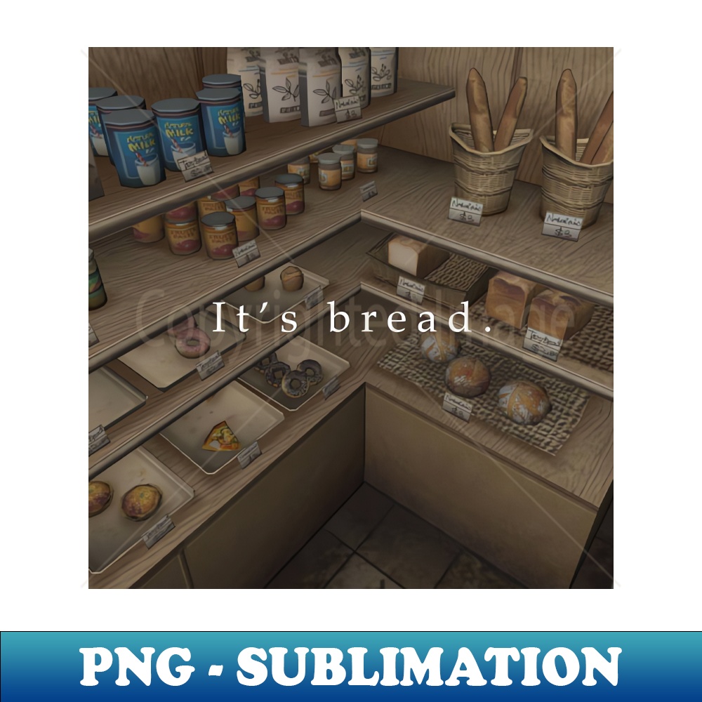Its bread - Retro PNG Sublimation Digital Download - Create | Inspire ...