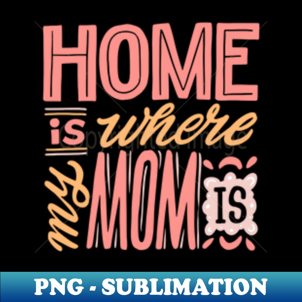 Home is where my mom is mothers day gift gift for mom mother | Inspire ...