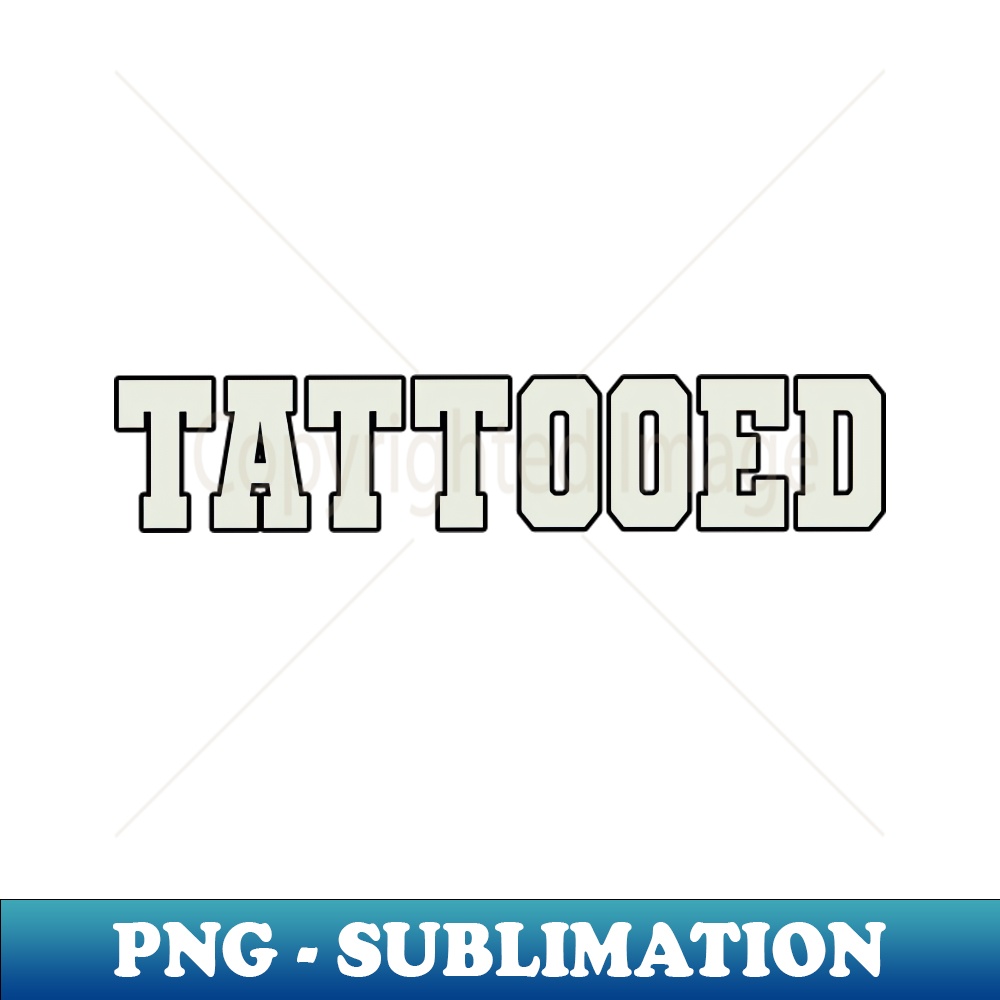 Tattooed Word - Instant PNG Sublimation Download - Perfect f | Inspire ...