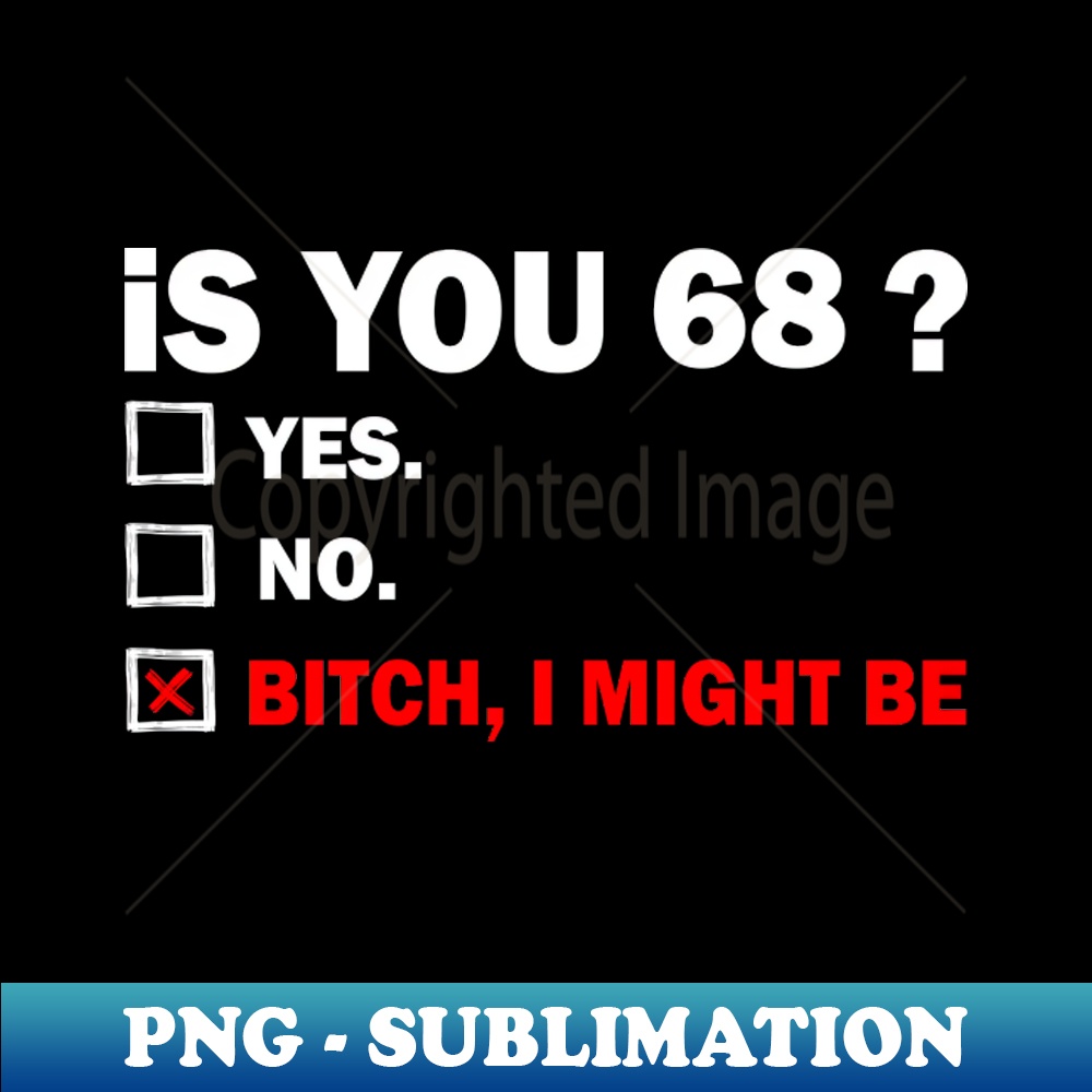 sixty-eight 68 Years Old Birthday 68th - Instant Sublimation | Inspire ...