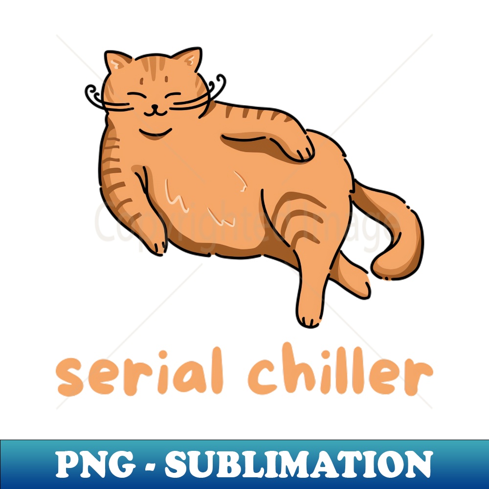 Serial chiller - Instant PNG Sublimation Download - Create w - Inspire ...