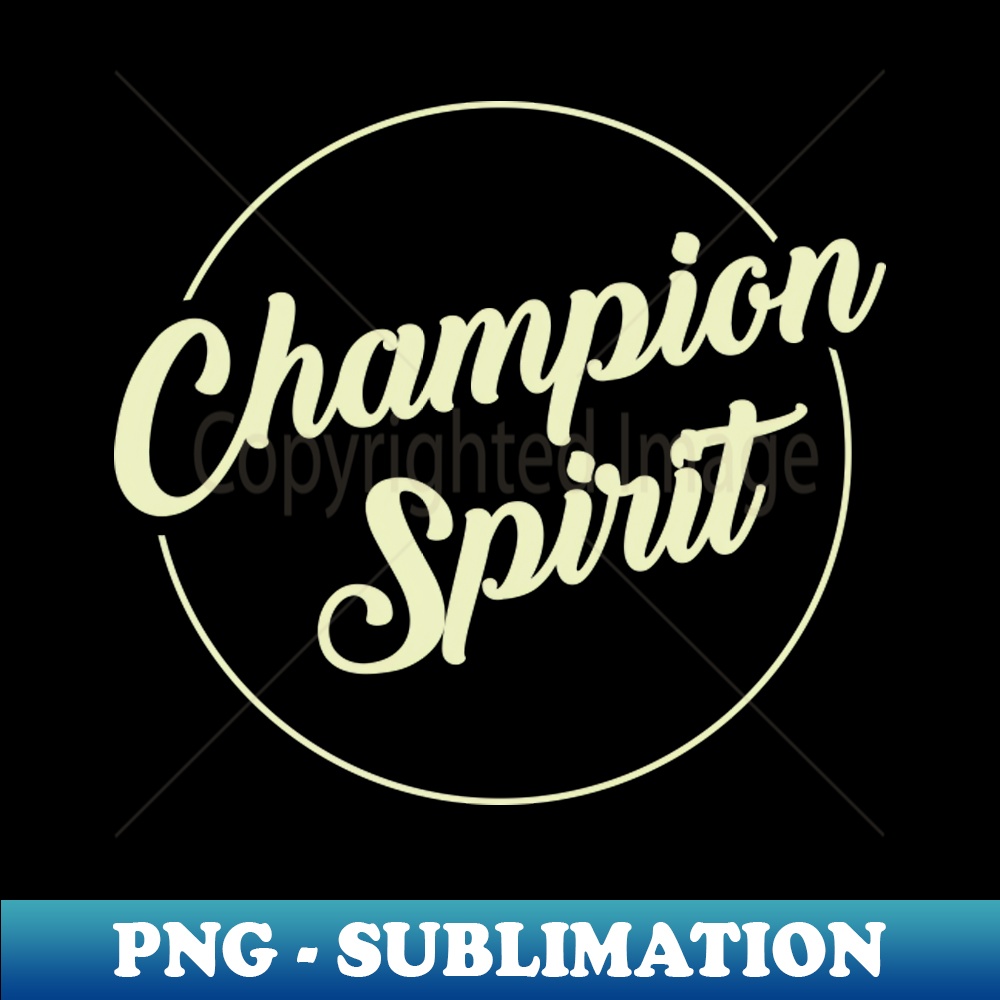 Champion Spirit - Signature Sublimation PNG File - Boost You | Inspire Uplift