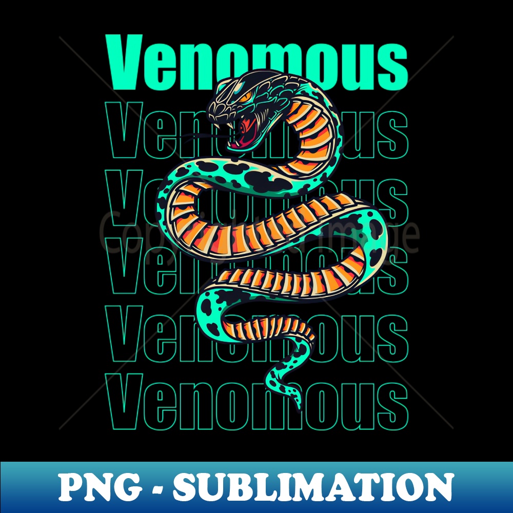 Venomous - Design for all - PNG Transparent Sublimation File - Inspire ...