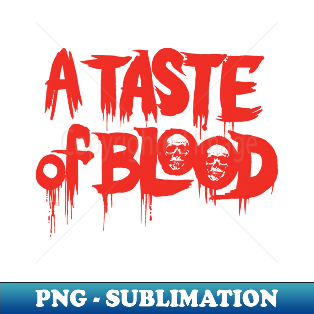 A Taste of Blood - Instant Sublimation Digital Download - Un | Inspire ...