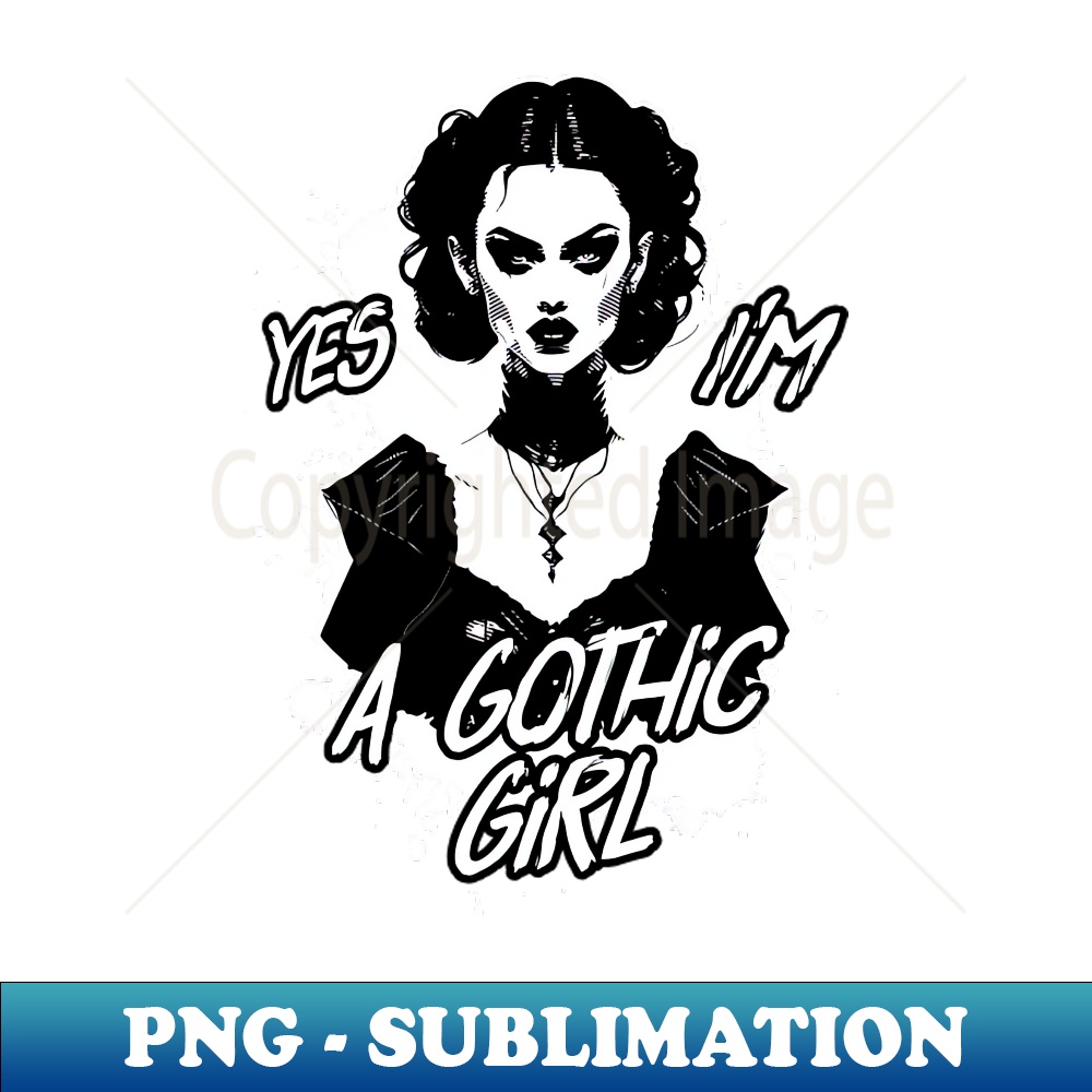 Yes Im a gothic girl - Aesthetic Sublimation Digital File - | Inspire ...