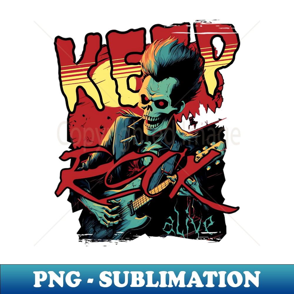 Keep Rock Alive - Instant PNG Sublimation Download - Unleash | Inspire ...