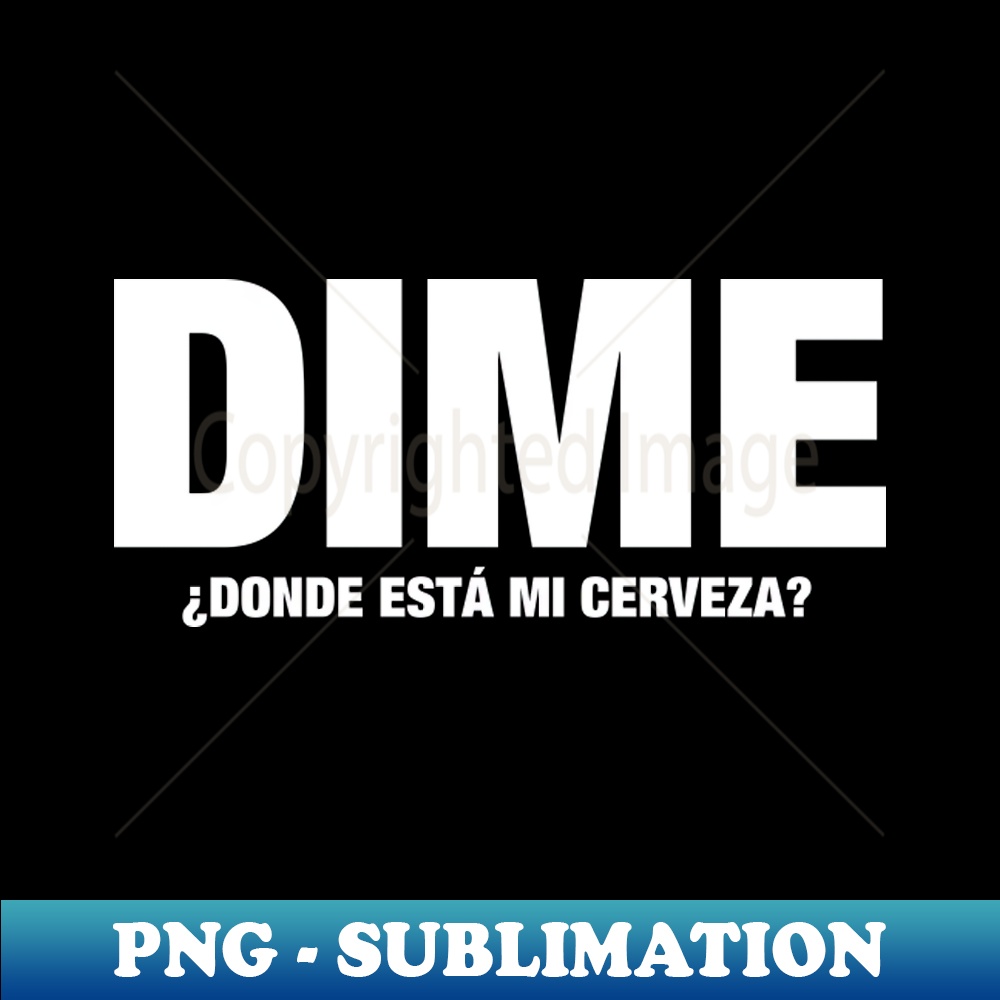 DIME Donde est mi cerveza - PNG Sublimation Digital Download | Inspire ...