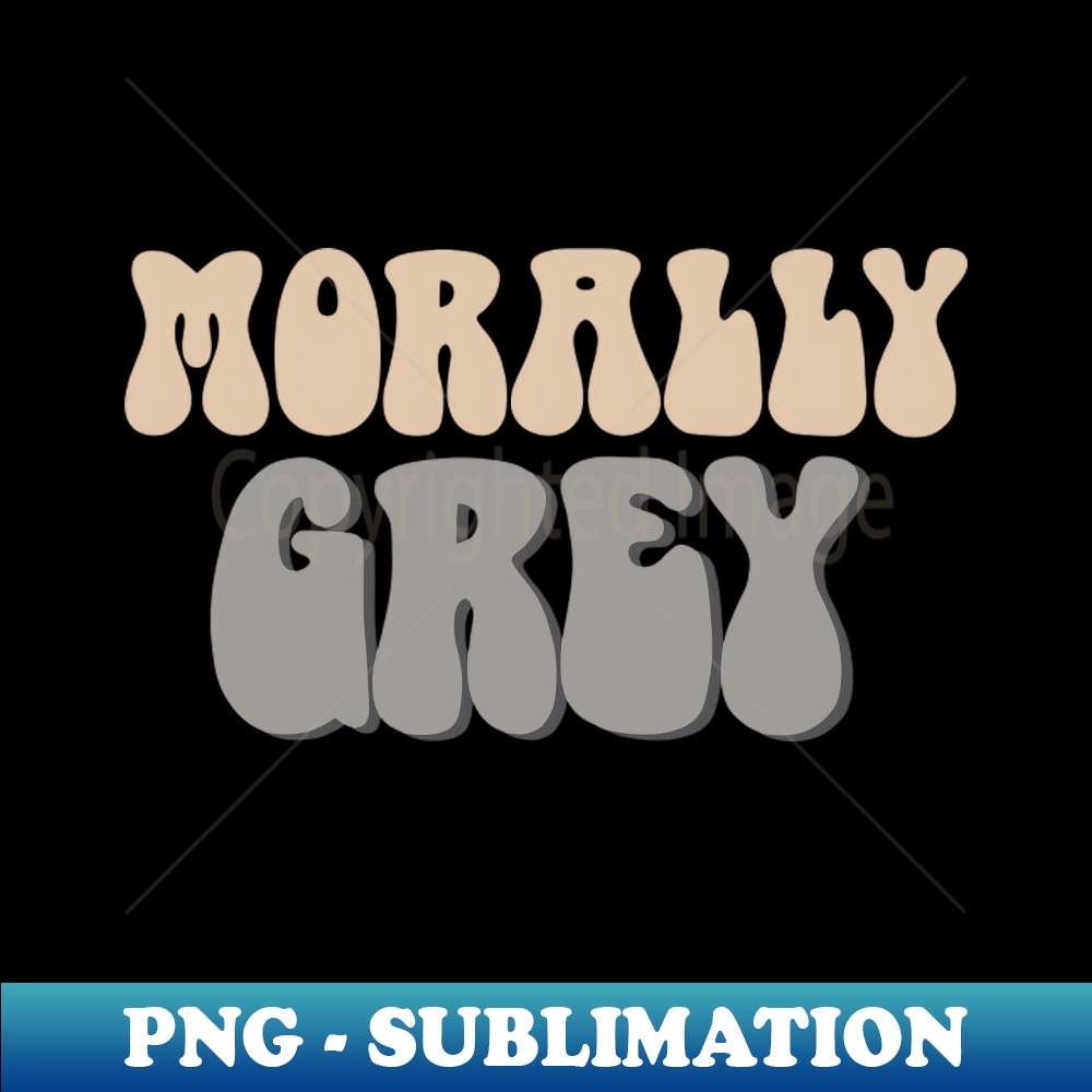 Morally Grey - Book Lovers Design - Creative Sublimation PNG | Inspire ...