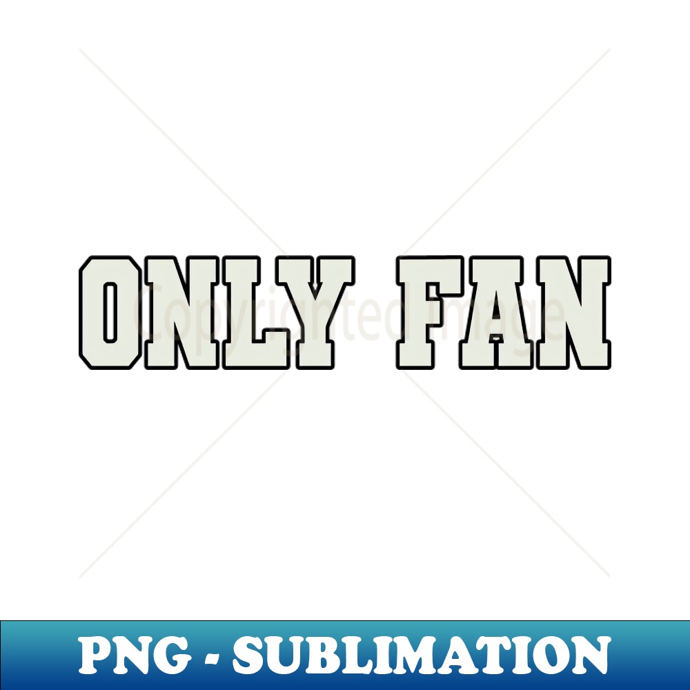 Only Fan Word - High-Resolution PNG Sublimation File - Perfe | Inspire ...