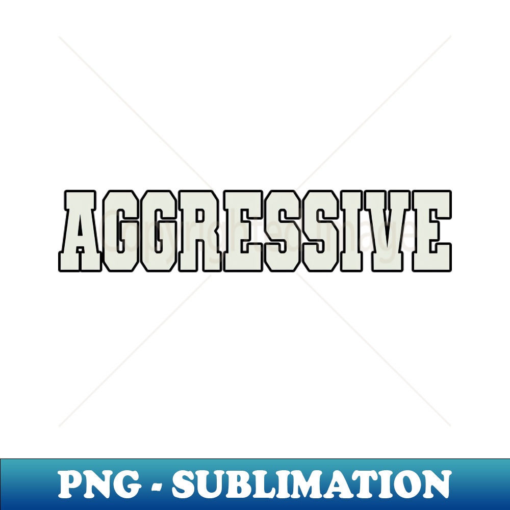 Aggressive Word - Exclusive PNG Sublimation Download - Unlea - Inspire ...