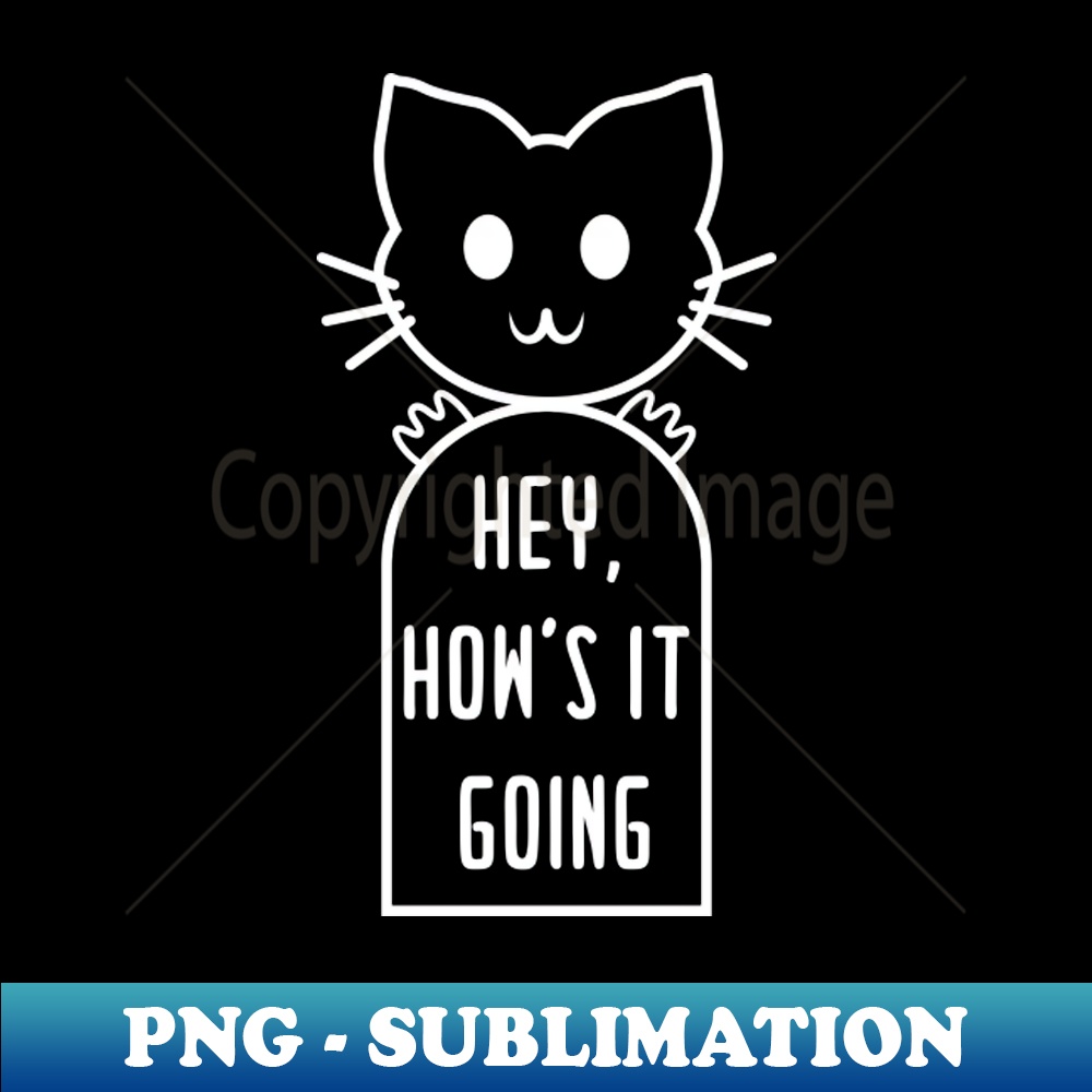 Hey hows it going - PNG Transparent Digital Download File fo - Inspire ...