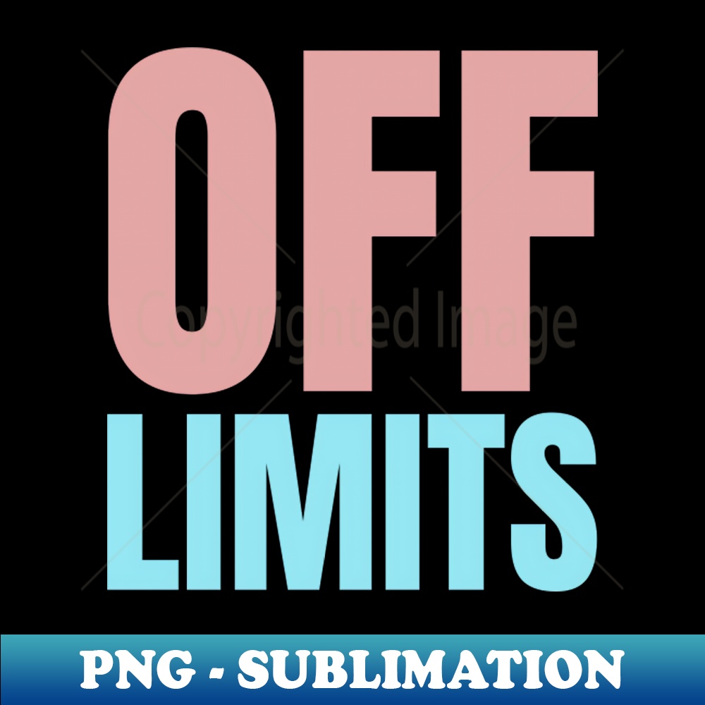 Off Limits - Stylish Sublimation Digital Download - Unleash - Inspire ...