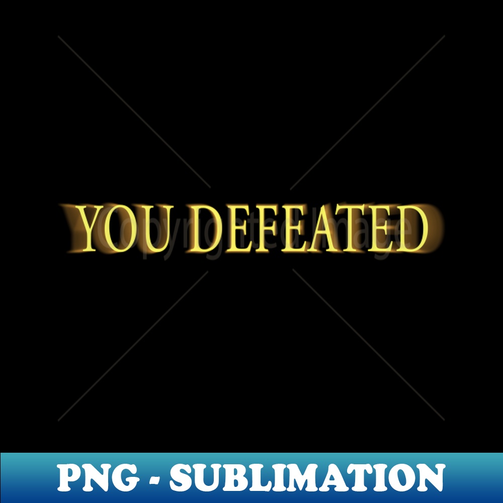 You Defeated Dark Souls - Trendy Sublimation Digital Downloa | Inspire ...