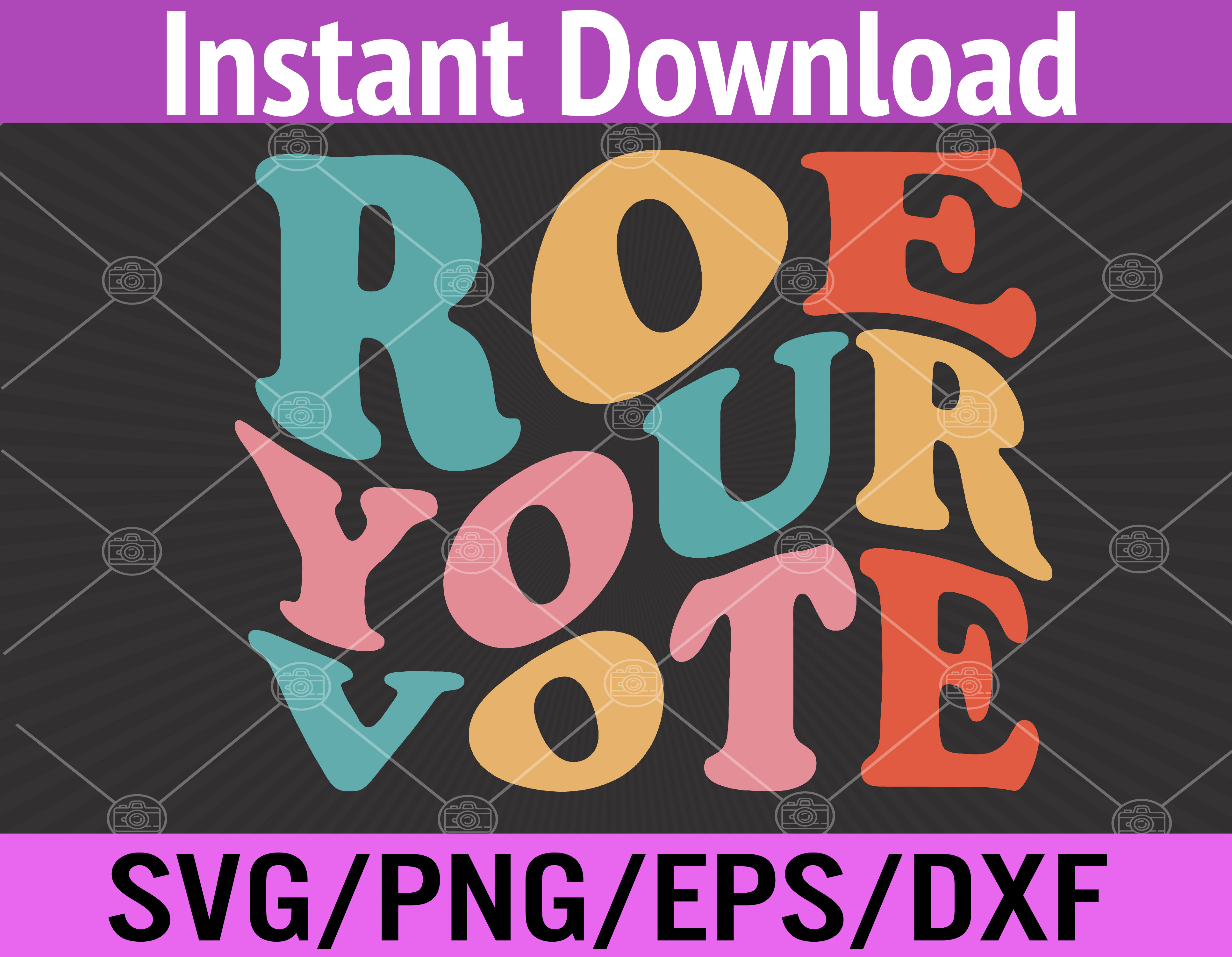 Roe Your Vote Svg, Eps, Png, Dxf, Digital Download | Inspire Uplift